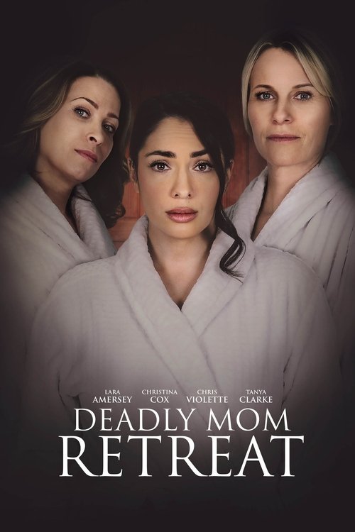 Deadly Mom Retreat (2021) | Movie | Movies Dock - Movies Dock