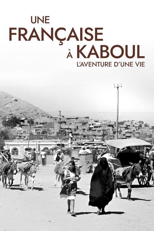 Une Française à Kaboul : L'Aventure d'une vie (2023) | Movie | Movies ...