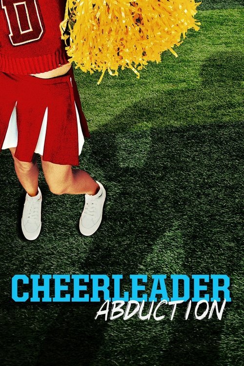 Cheerleader Abduction (2020) | Movie | Movies Dock - Movies Dock