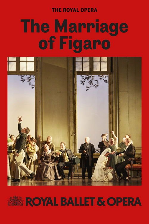 Royal Opera House Live 2024/25: The Marriage of Figaro (2024) | Movie ...
